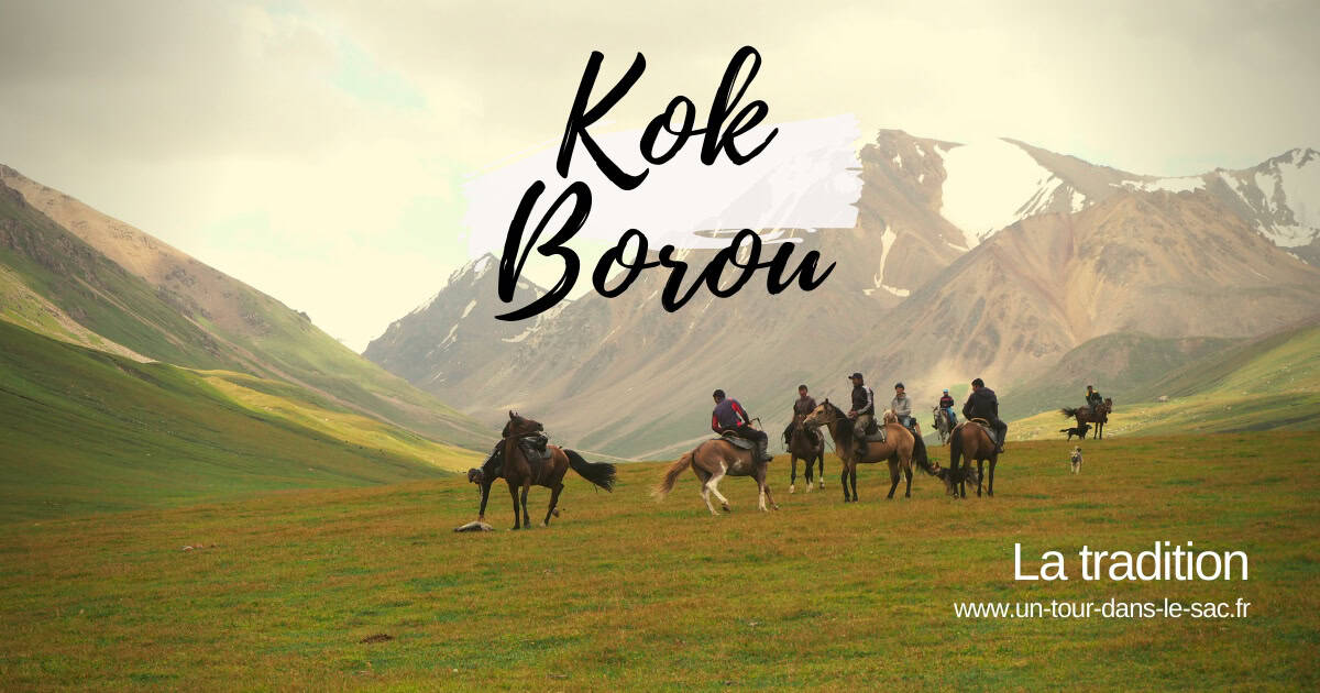 Cheval et Kirghizistan - Kok Borou, sport impressionnant d'Asie centrale